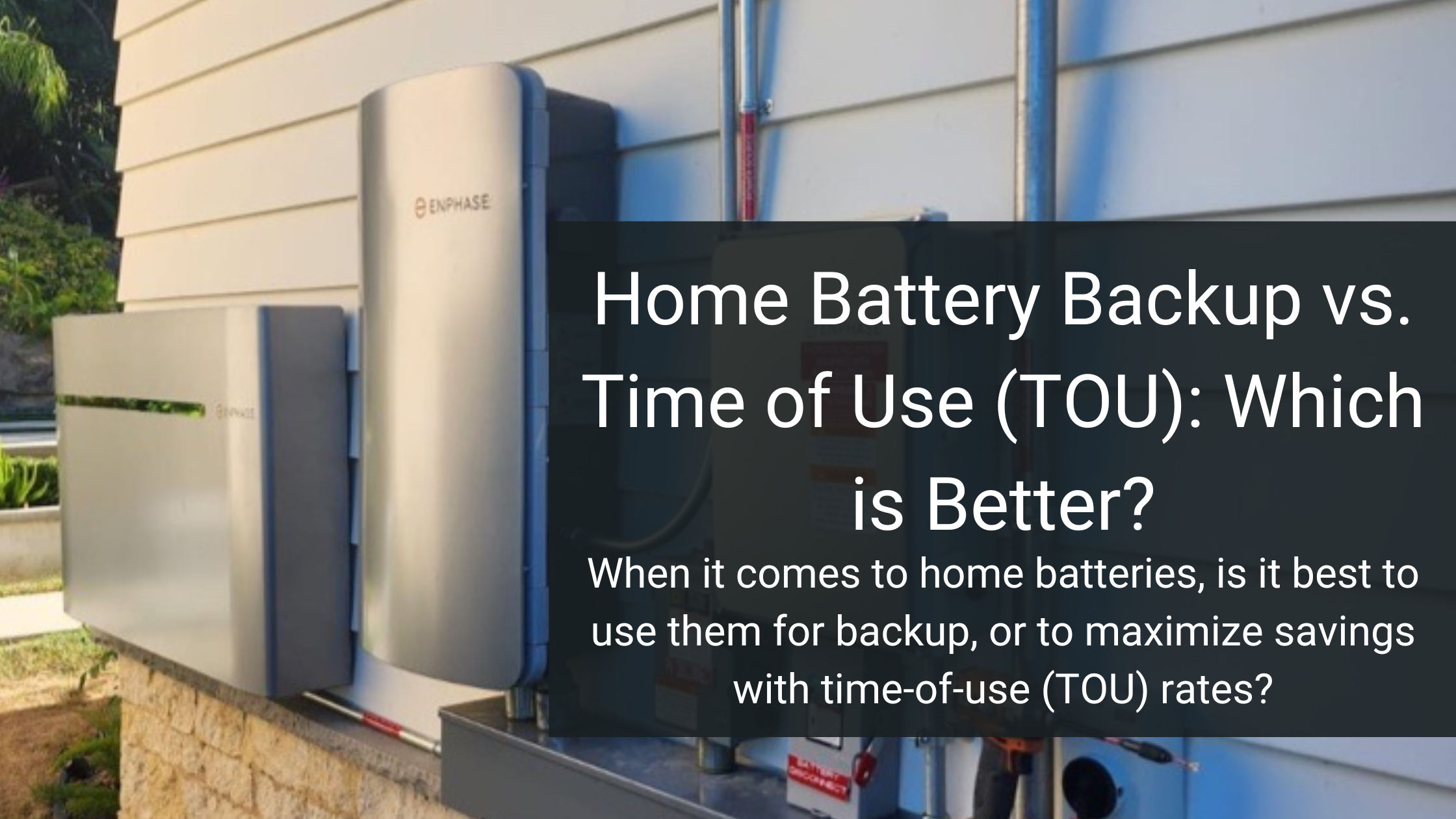 Home Battery Backup vs. Time of Use (TOU): Which is Better? | Solar ...